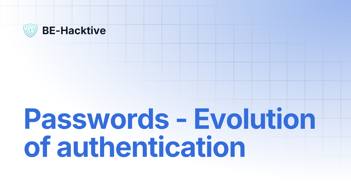 Passwords Evolution Of Authentication Be Hacktive